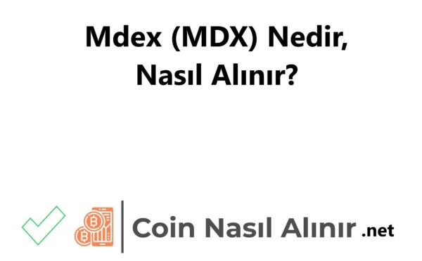 Mdex (MDX) Nedir, Nasıl Alınır?