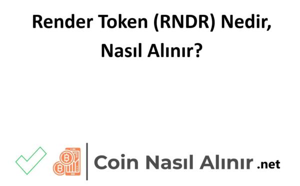 Render Token (RNDR) Nedir, Nasıl Alınır?